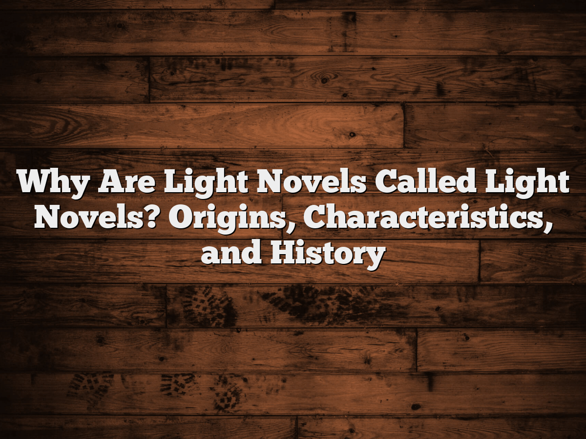 Why Are Light Novels Called Light Novels? Origins, Characteristics, And ...